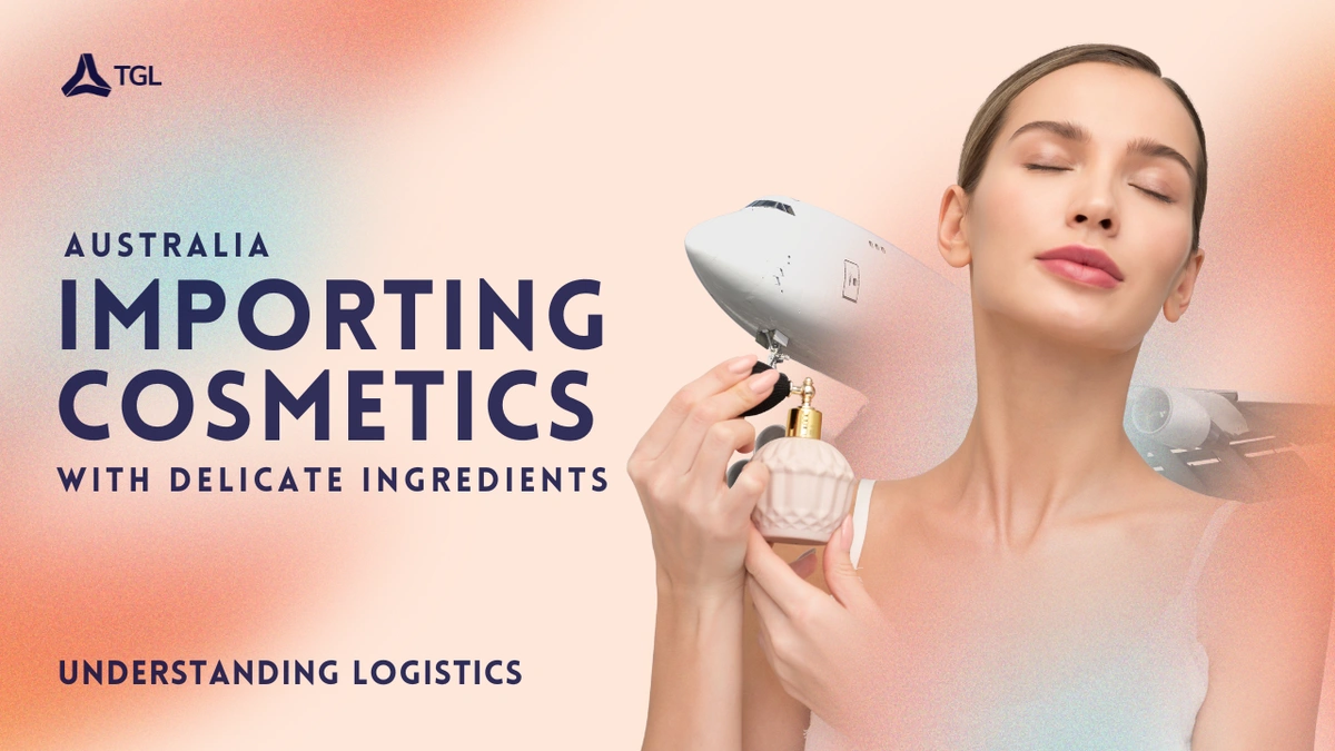 How to Import Cosmetics with Delicate ingredients
