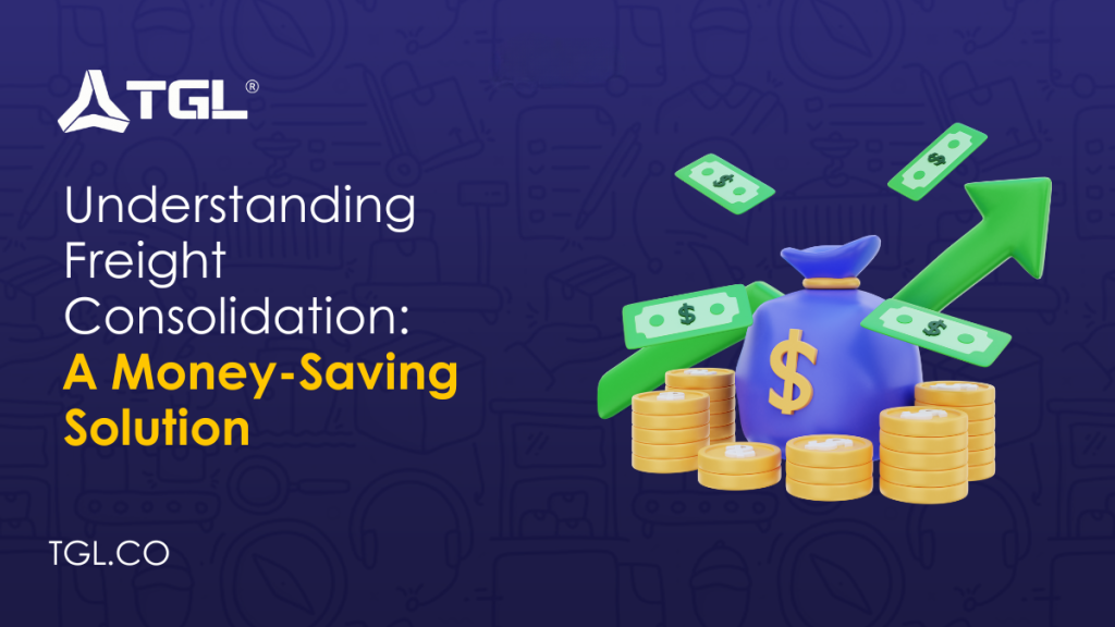 Mastering Freight Consolidation: A Cost-Saving Solution